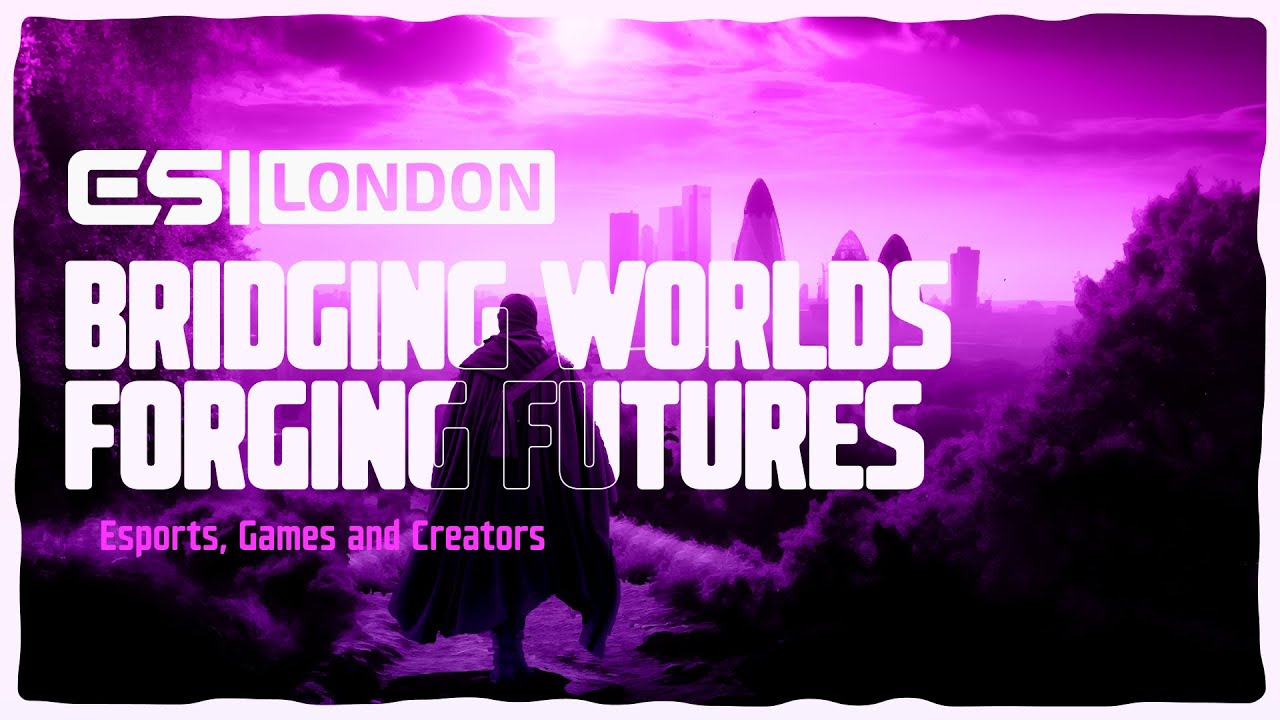 ESI London 2024 | Esports, Games & Creators - YouTube