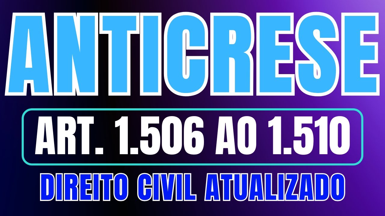 DA ANTICRESE (art. 1.506 ao 1.510) - DIREITO CIVIL - PARTE ESPECIAL ...