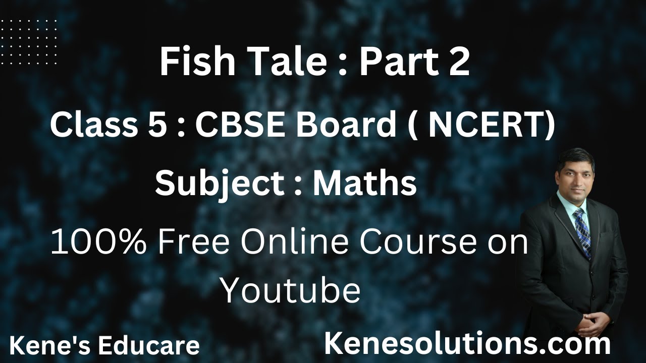 Chapter 1 : Fish tale | Part-2 | Maths | Class 5 | CBSE Board ( NCERT ...