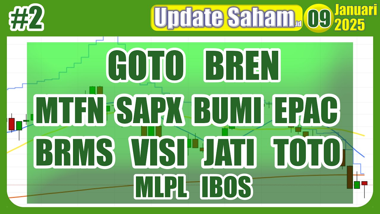 09/01/25 Update Saham GOTO BREN MTFN SAPX BUMI EPAC BRMS VISI JATI TOTO MLPL IBOS - YouTube