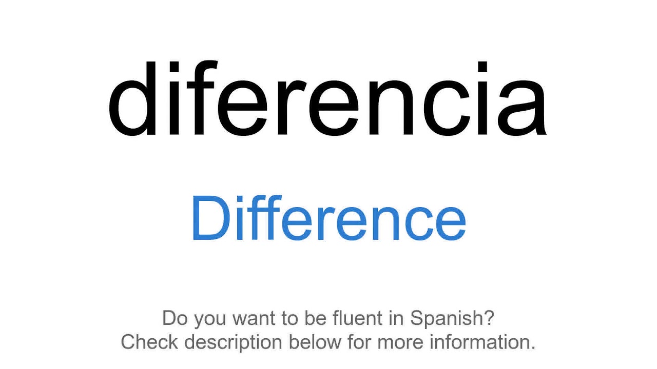 How to say "Difference" in Spanish | diferencia - YouTube