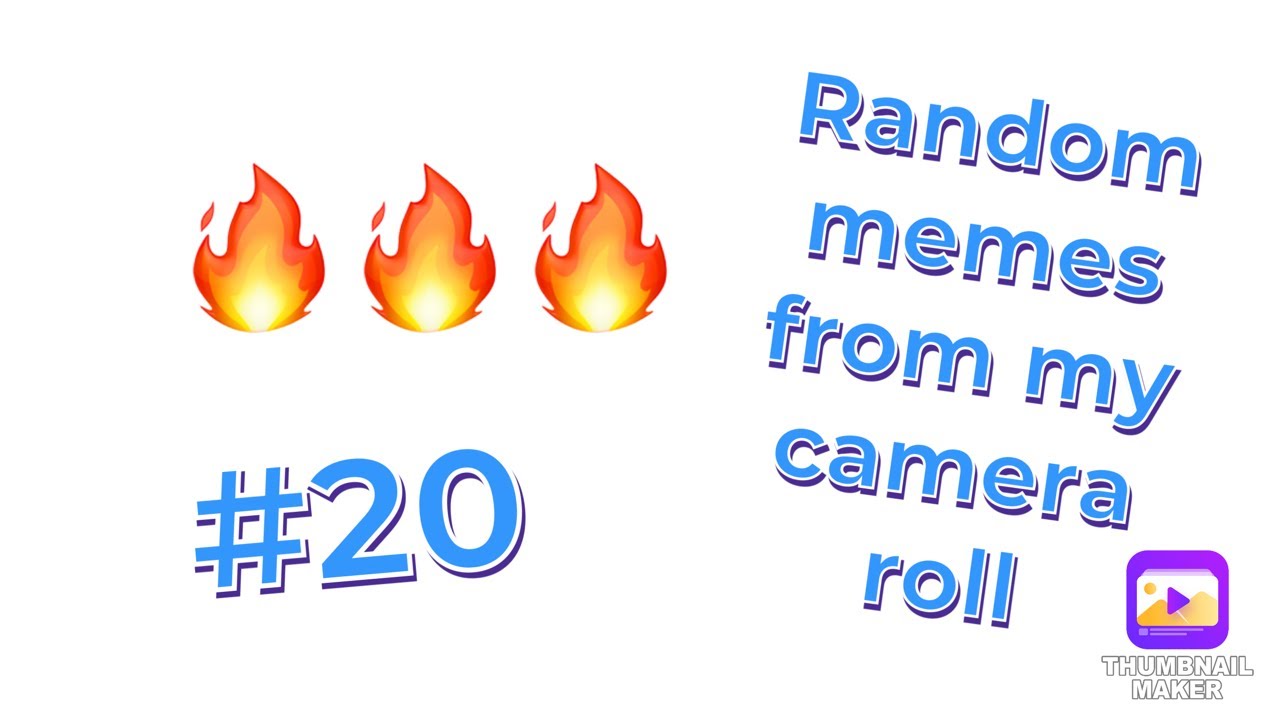 Random Memes From My Camera Roll #20 - YouTube