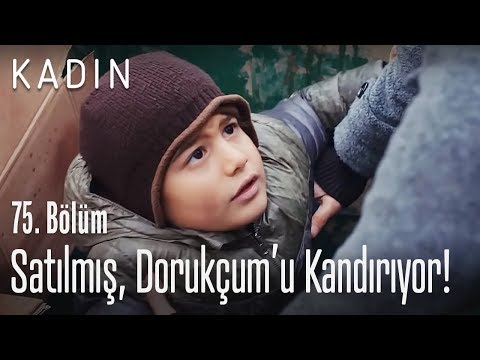 Satılmış, Dorukçum'u kandırıyor! - Kadın 75. Bölüm