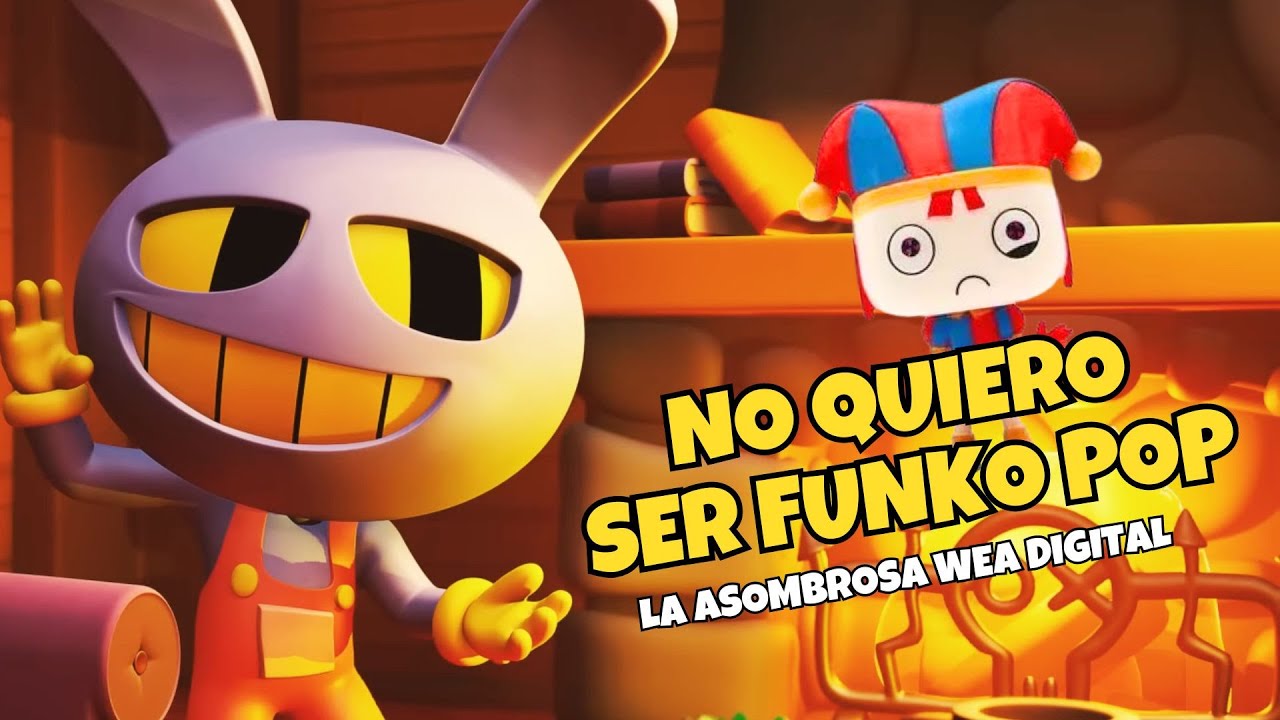 EL CIRCO DE FUNKO POP | Parodia Digital Circus - Doblaje Chileno - YouTube