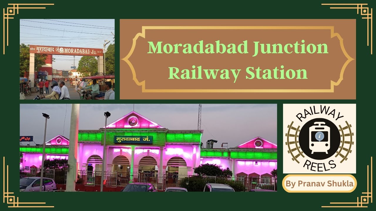 Moradabad Junction Railway Station | Full Information| मुरादाबाद जंक्शन ...