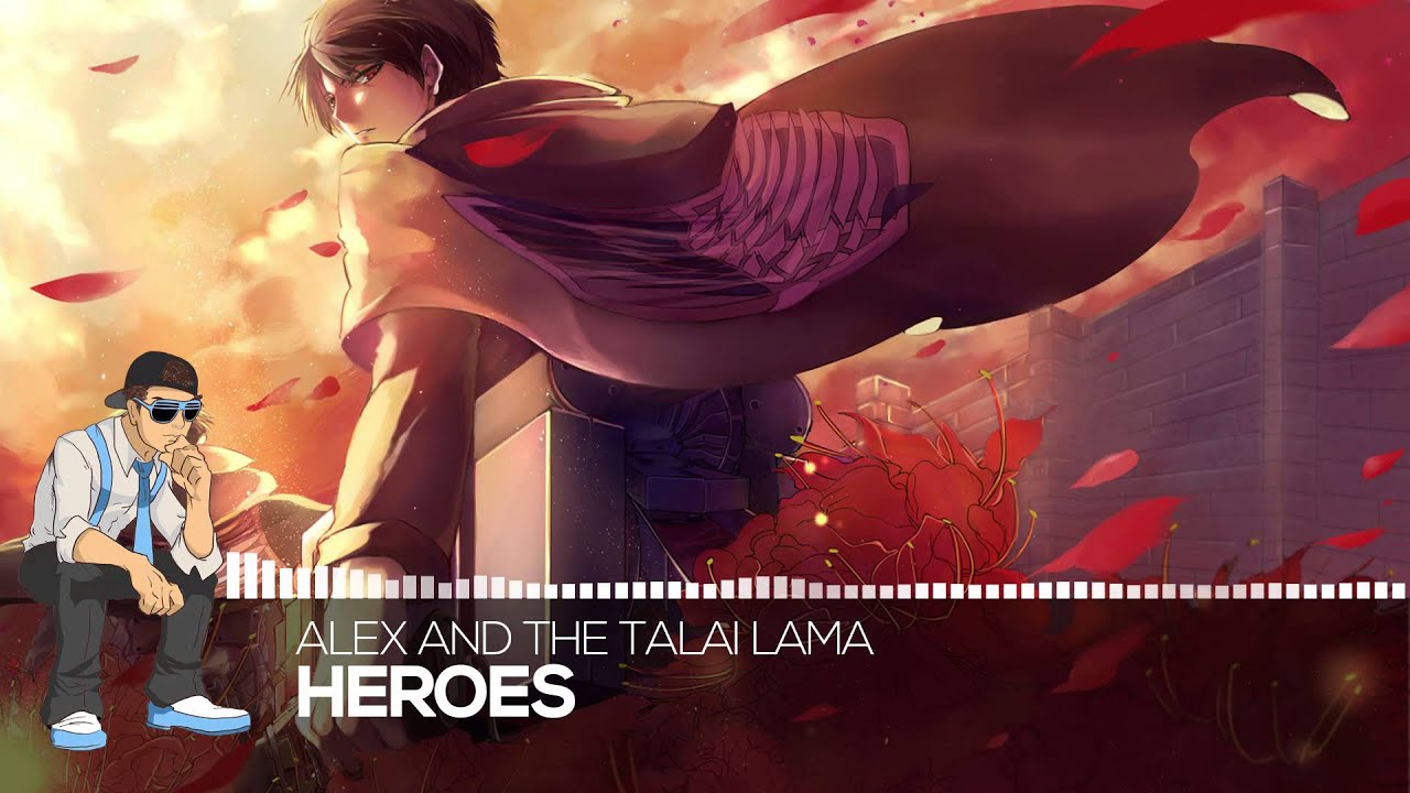 【Kung-Fu Chill】 Alex and The Talai Lama - Heroes - YouTube