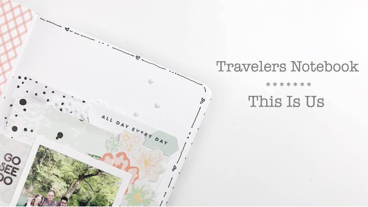 Travelers Notebook Layout Process | This Is Us - YouTube