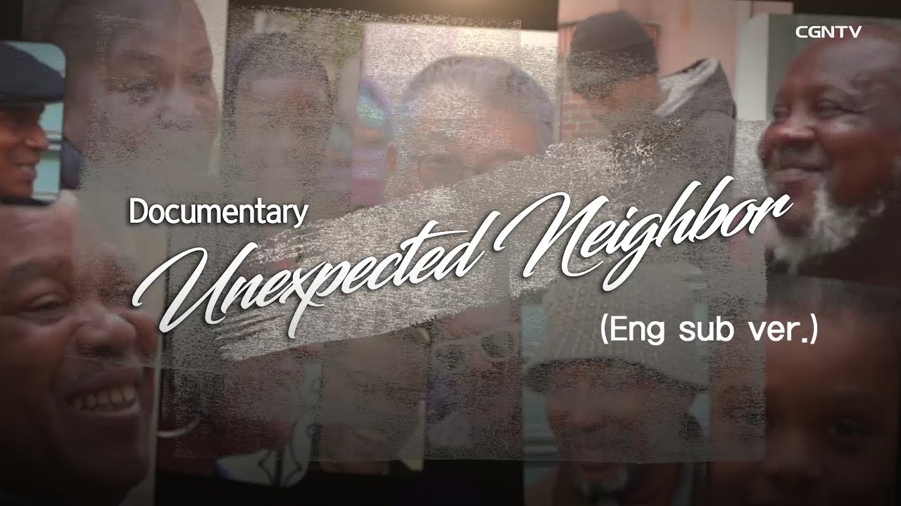 (Eng Ver.) [CGNTV Documentary] 'Unexpected Neighbor' @ CGNTV Documentary - YouTube