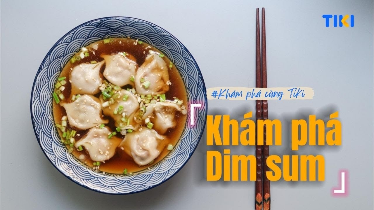 Dim sum: Khám phá nguồn gốc và ý nghĩa của món ăn truyền thống - YouTube