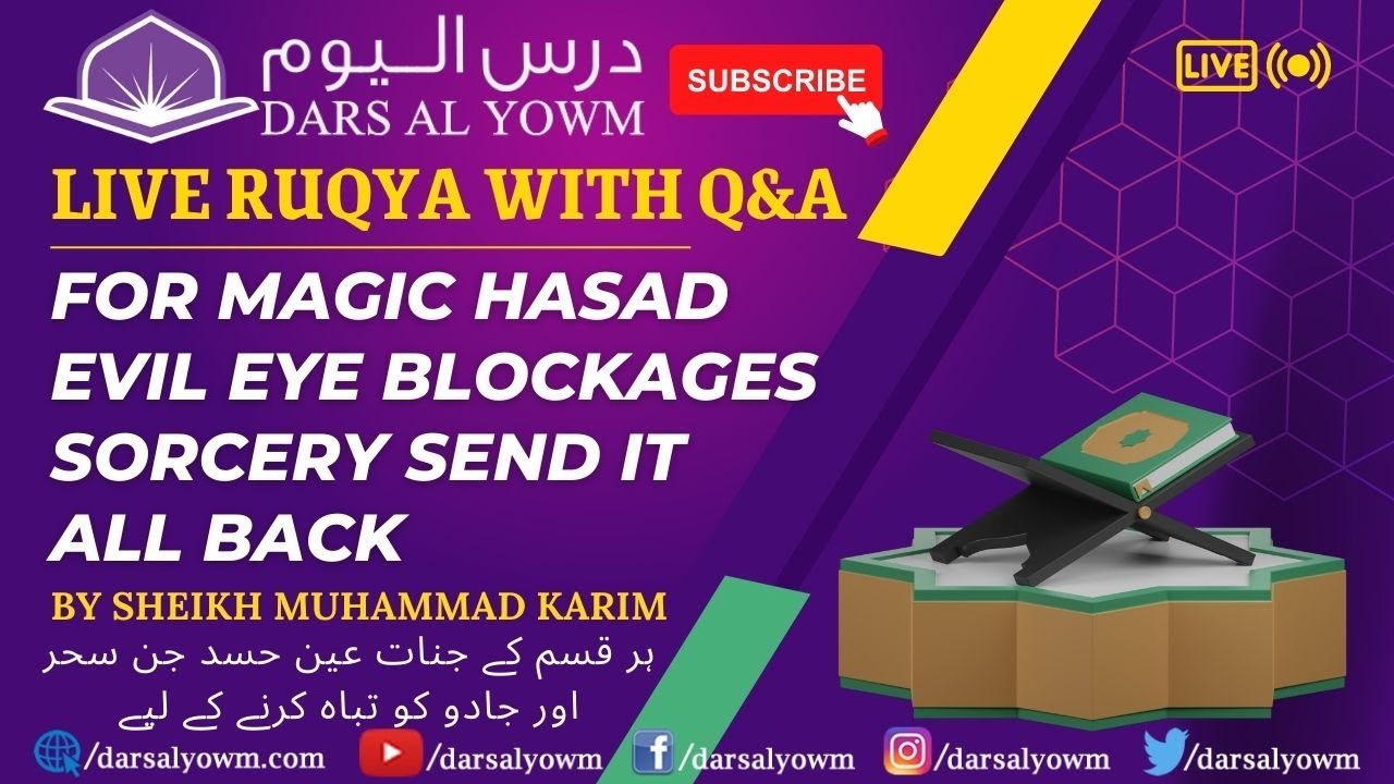 Live Ruqa with Q&A for Magic Hasad Evil Eye blockages sorcery send it ...