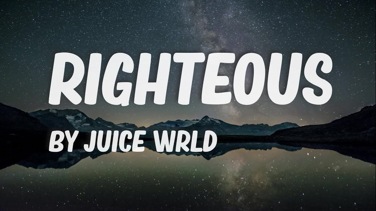 Righteous - Juice WRLD (Lyrics) - YouTube