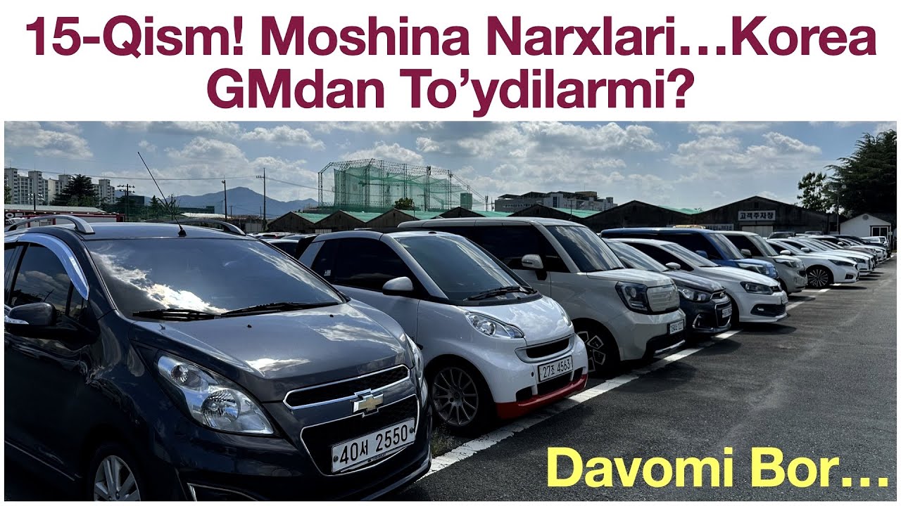 15-Qism! Moshina Narxlari... Korea! Moshinalarini narxi shunaqa bo ...