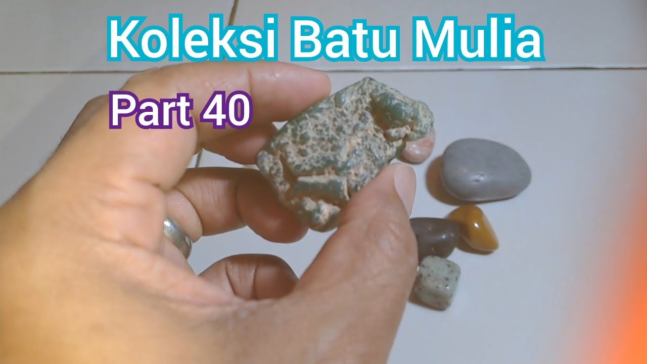 My Gemstones Collection || Koleksi Batu Mulia - Batu Akik - Batu ...