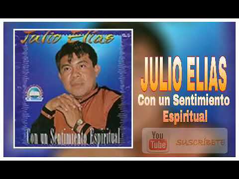 Julio Elías, con un sentimiento espiritual, álbum completo