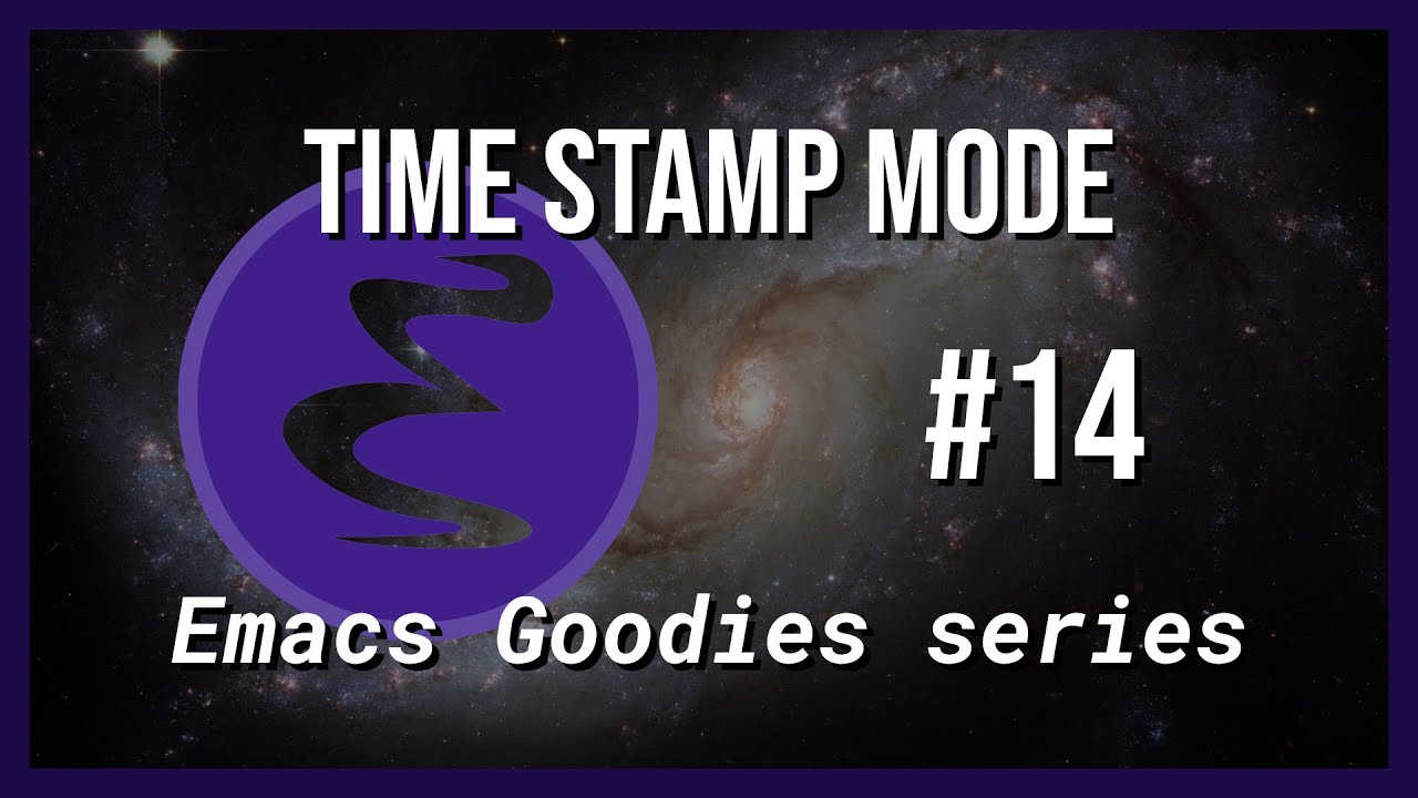 Emacs Goodies - #14 Time Stamp Mode - YouTube