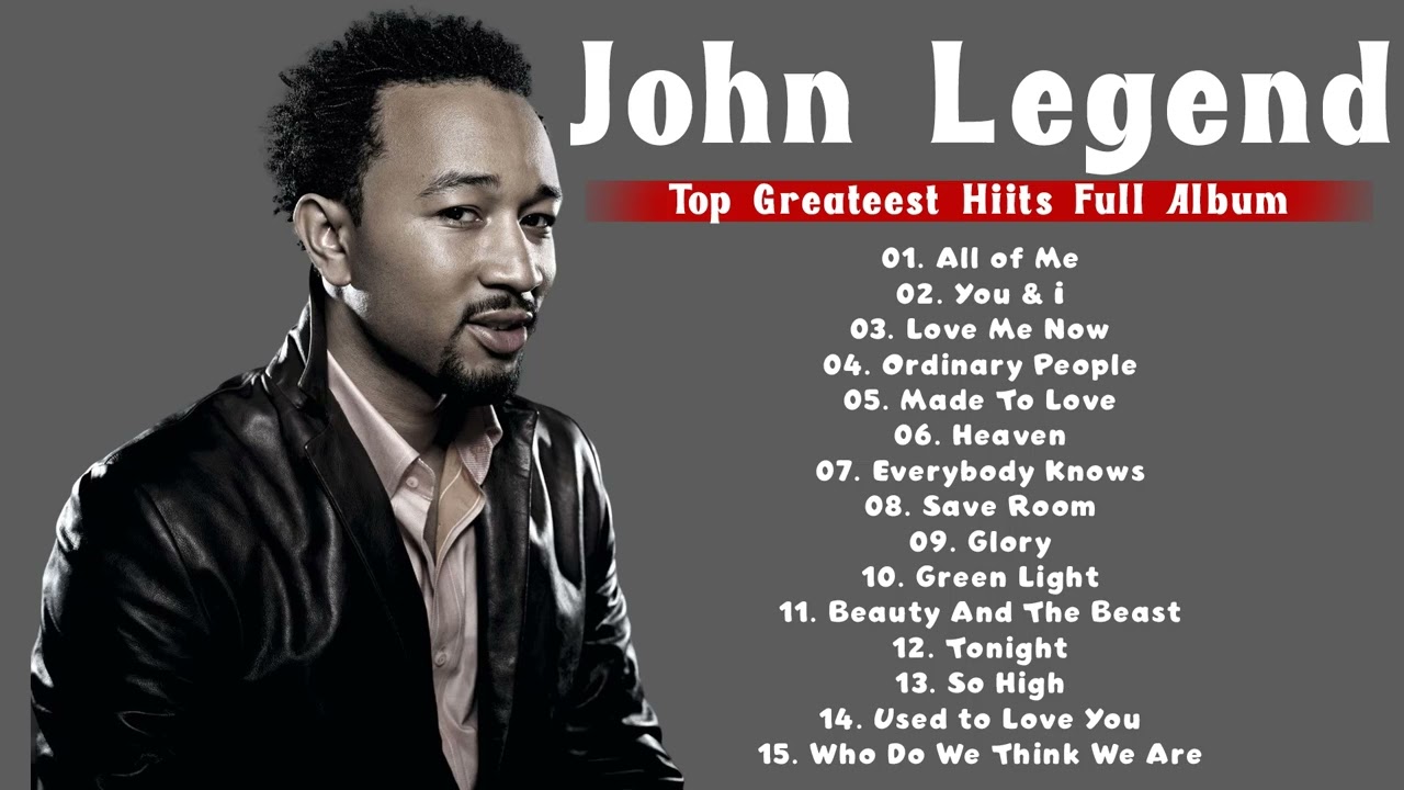 John Legend Greatest Hits Mix | Best Songs of John Legend Playlist Full ...
