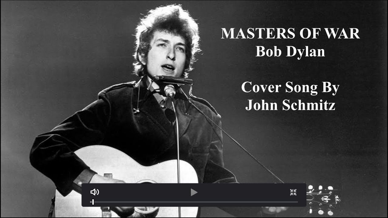 MASTERS OF WAR - Bob Dylan | Cover Song By John Schmitz - YouTube