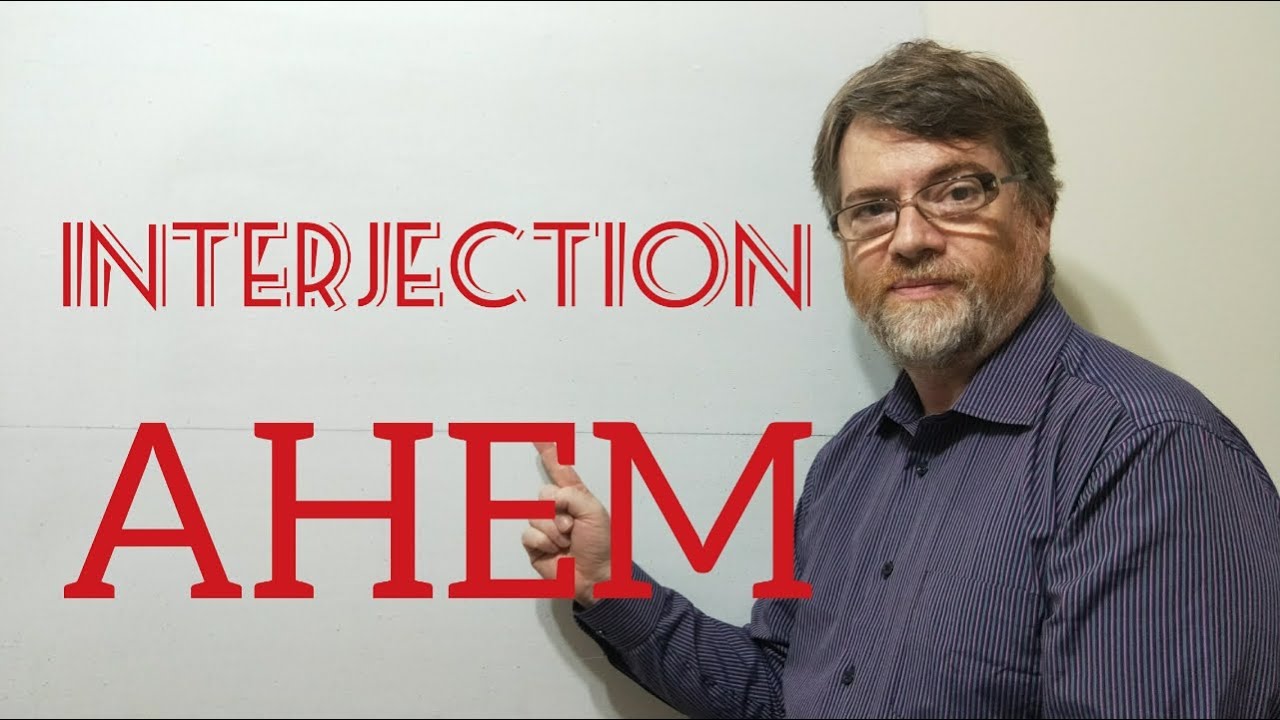 English Tutor Nick P Interjection (3) Ahem - YouTube