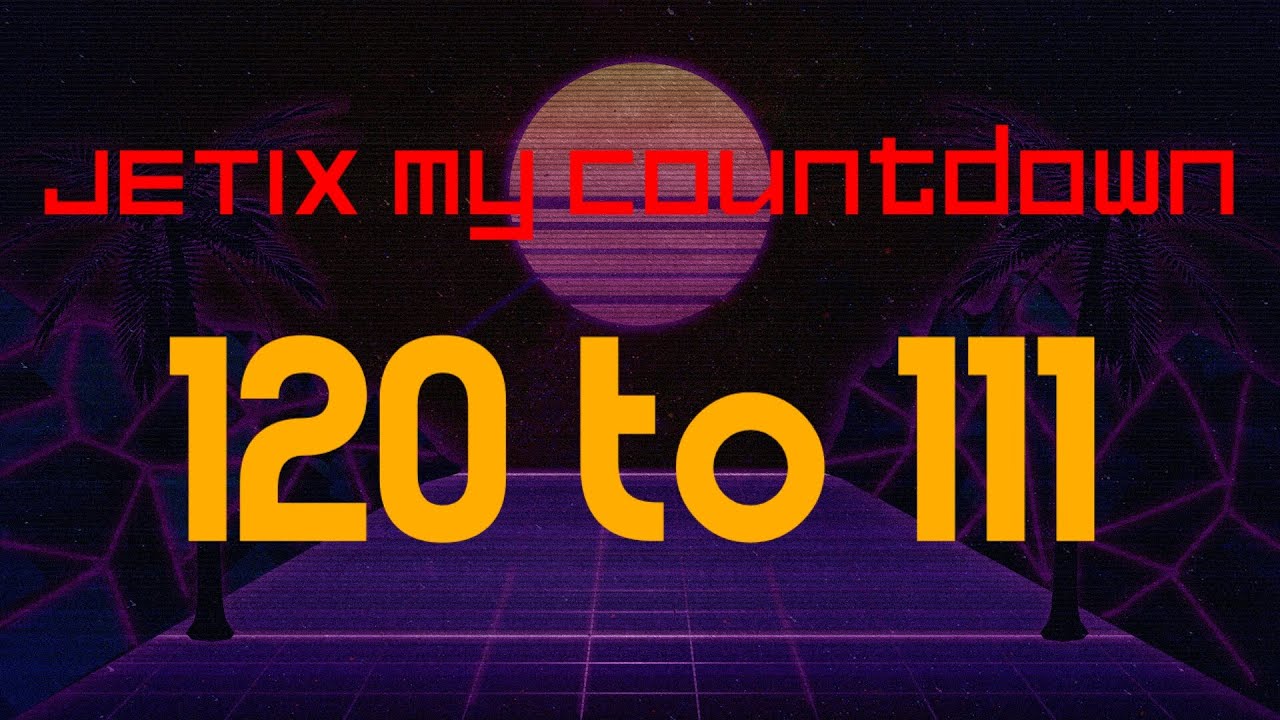 Jetix My Countdown 120 to 111 For @gusttavochannel - YouTube