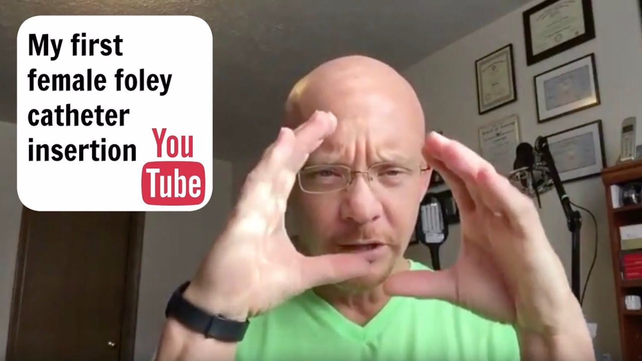 My 1st female foley catheter Insertion - YouTube