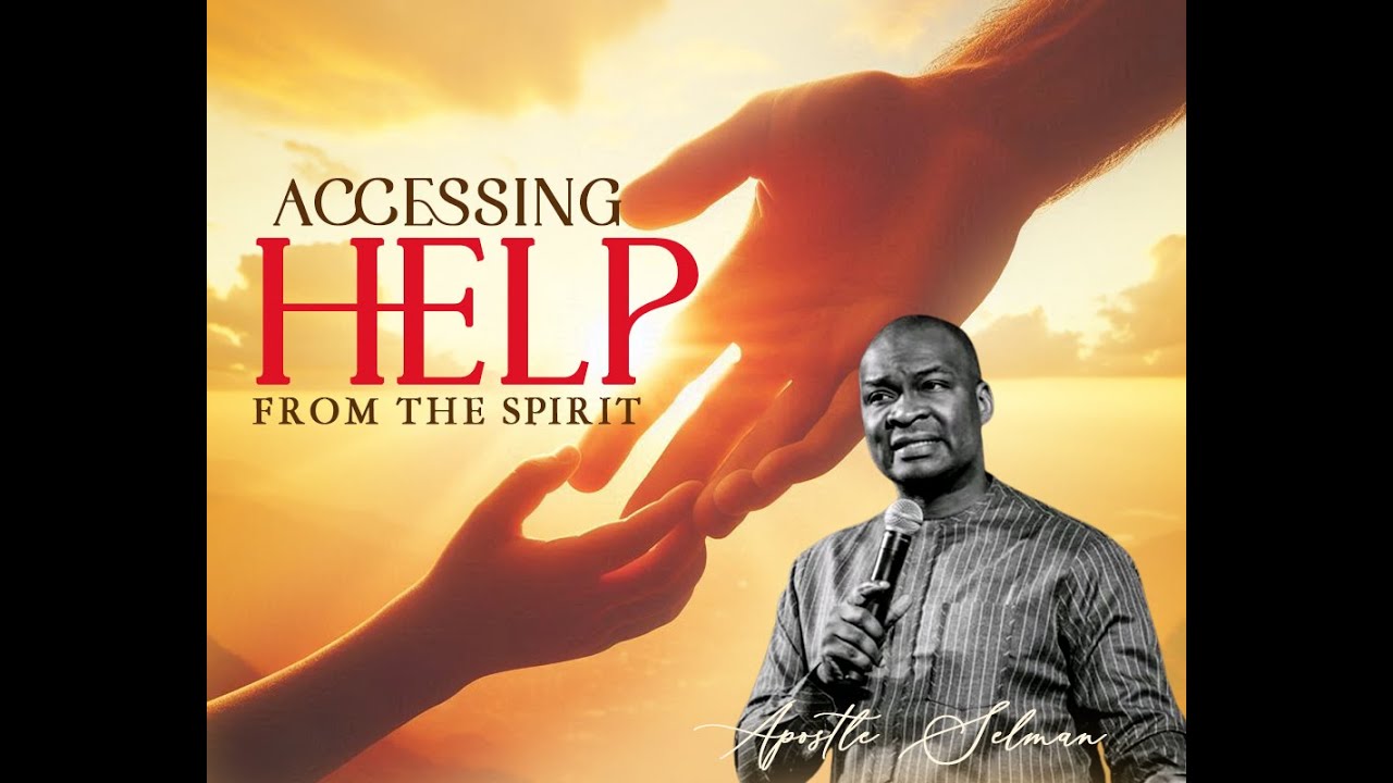 Accessing help from the Spirit By Apostle Joshua Selman - YouTube