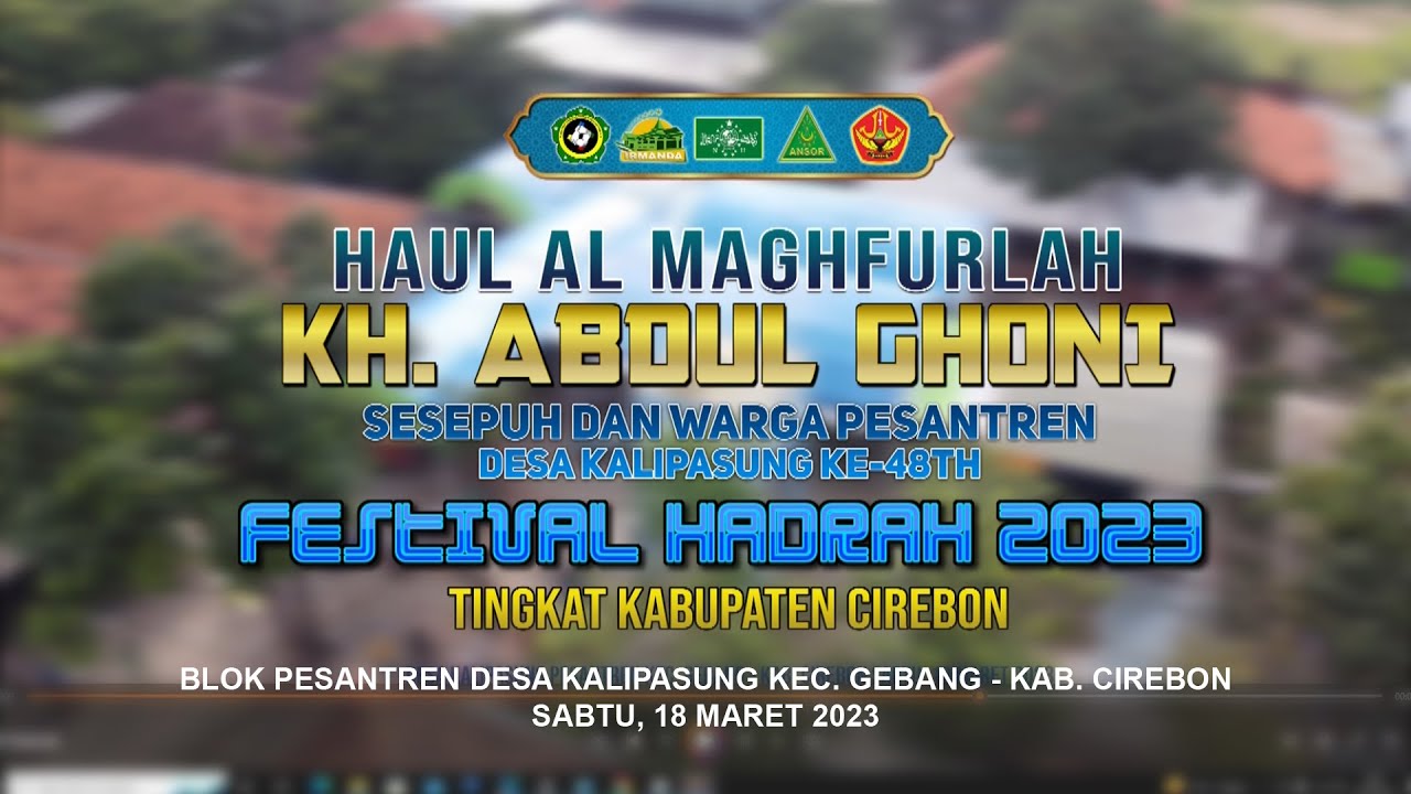 #FESTIVAL_HADROH HAUL AL-MAGHFURLAH KH. ABD GHONI KE-48th PESANTREN DS ...