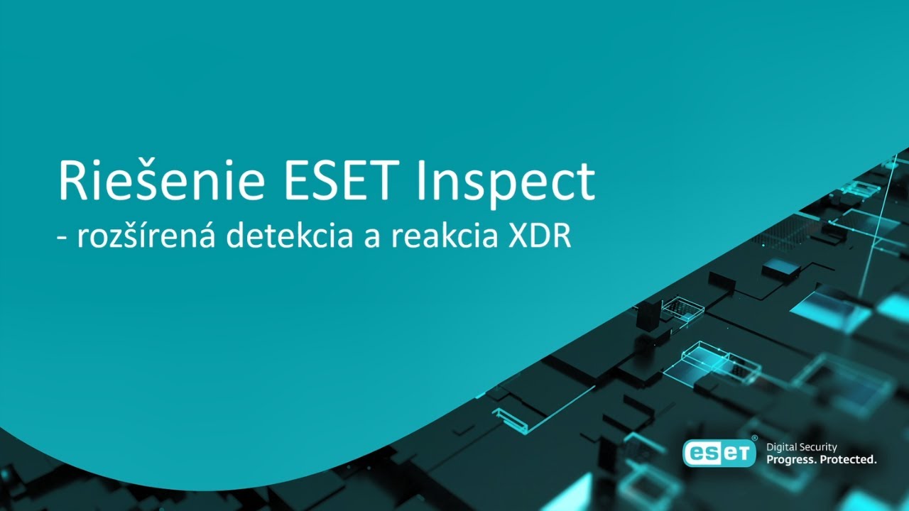 Webinár | Riešenie ESET Inspect - rozšírená detekcia a reakcia XDR ...