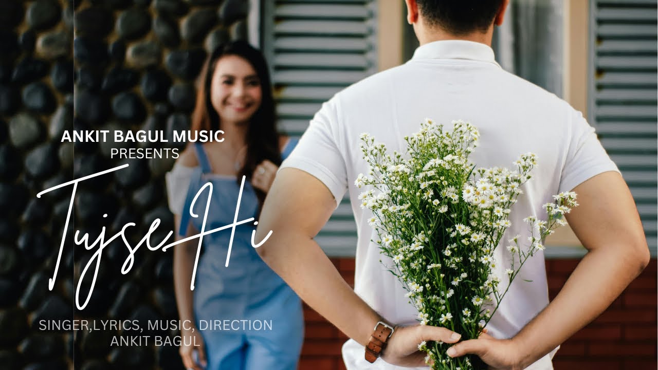 TUJSE HI - Ankit Bagul (Official Music Video) - YouTube