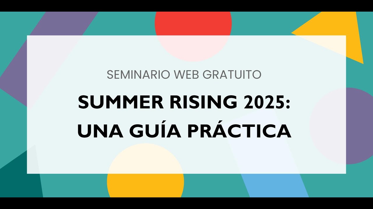 {WEBINAR} Summer Rising 2025: Una Guía Práctica - YouTube