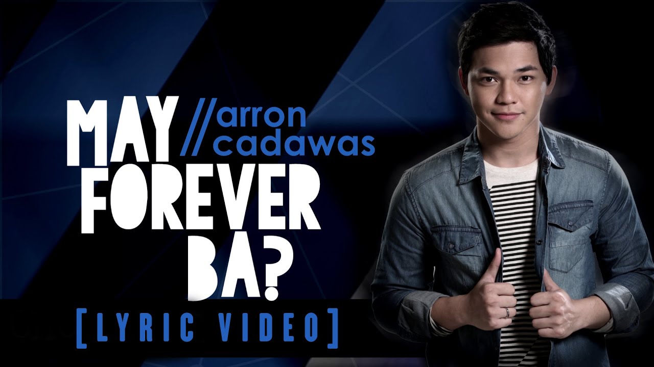 Arron Cadawas — May Forever Ba? [Official Lyric Video] - YouTube