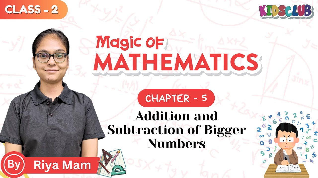 Addition and Subtraction of Bigger Numbers | Mathematics | Chapter - 5 | Class - 2 | By Riya Mam ...