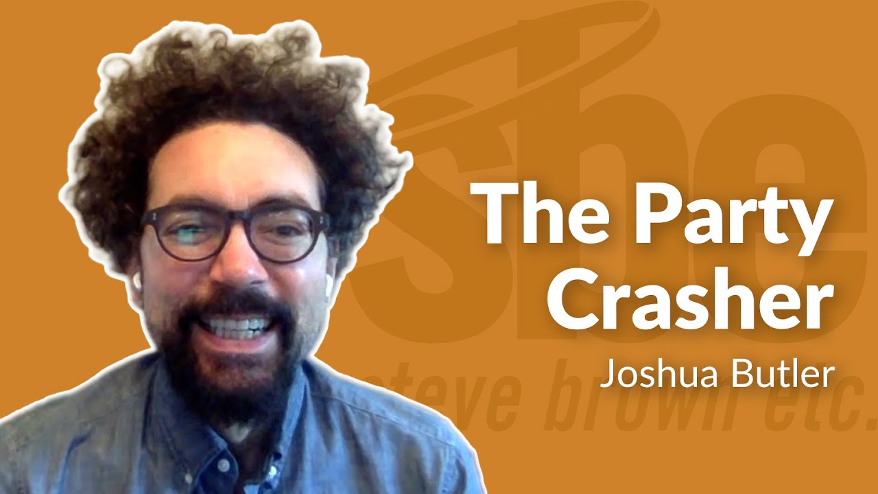 Joshua Butler | The Party Crasher | Steve Brown, Etc. - YouTube