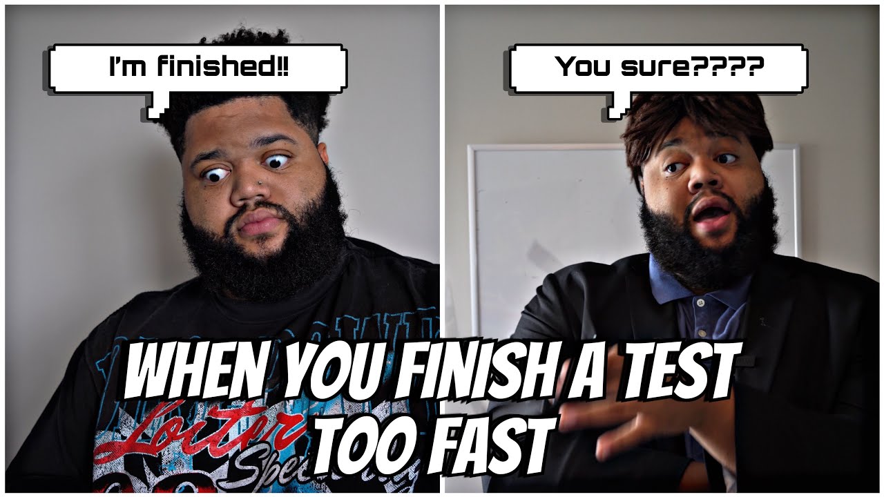 How Teachers Act When You Finish A Test Too Fast - YouTube