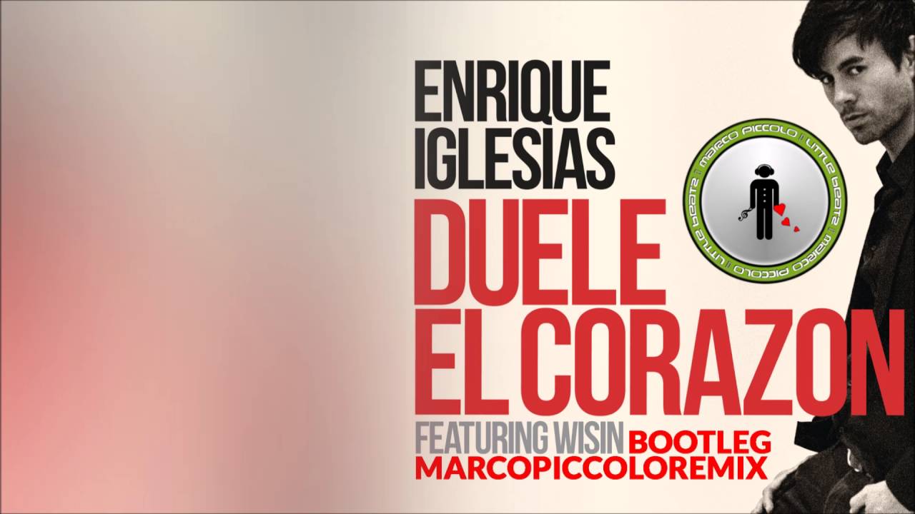 Enrique Iglesias - Duele el Corazon ft. Wisin (Marco Piccolo Remix ...
