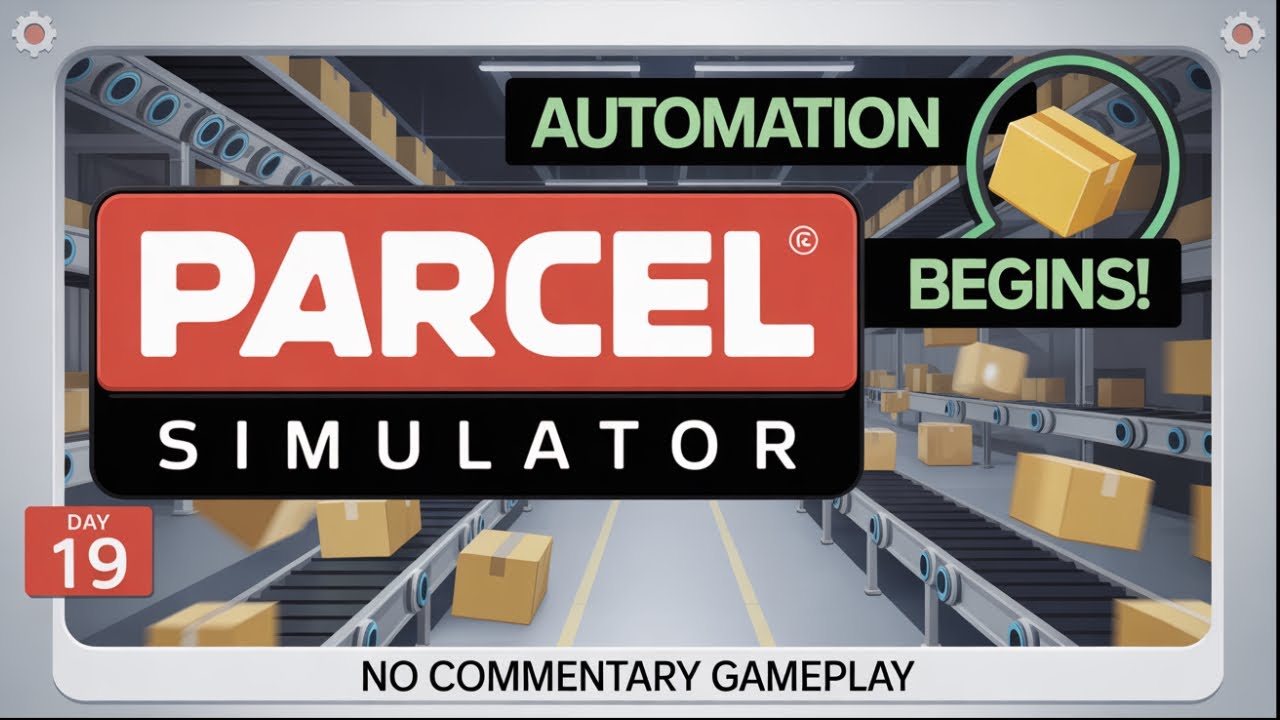 Parcel Simulator - Day 19 - Fully Automated Warehouse Begins! - YouTube