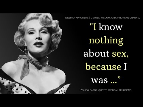 Zsa Zsa Gabor -  Epic Quotes on Life, Marriage and Relationship