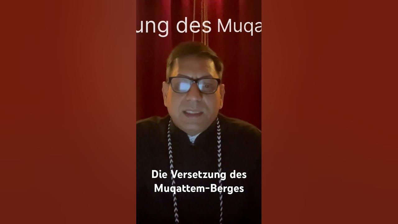 Die Geschichte der Versetzung des Muqattem-Berges - YouTube
