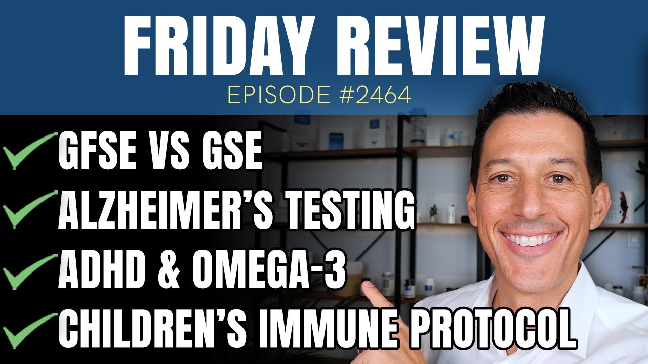 Children’s Immune Protocol, GFSE vs GSE, Alzheimer’s Testing, ADHD ...