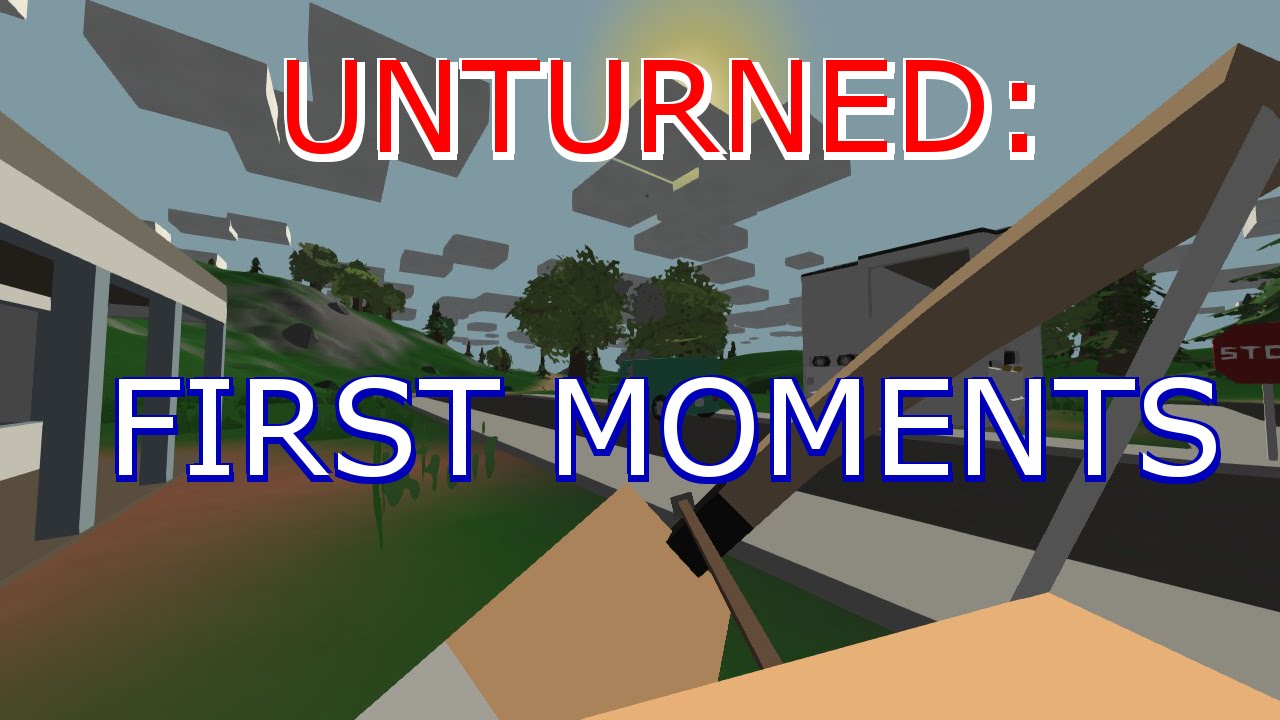 Unturned: First Moments - YouTube