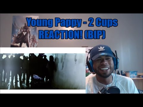 Young Pappy - 2 Cups REACTION! (BIP) - YouTube