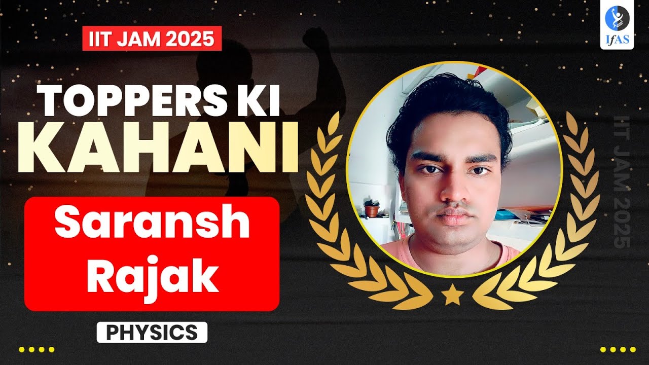 IIT JAM Physics Topper 2025 Interview - Saransh Rajak | Watch Study ...