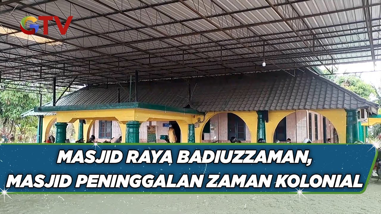 Masjid Raya Badiuzzaman, Konon Dibangun dengan Putih Telur Pengganti Semen #BuletiniNewsSiang 24 ...