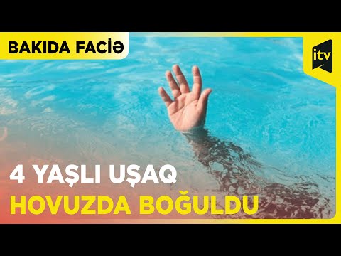 Bakıda dəhşət | 4 yaşlı qız hovuzda boğularaq öldü