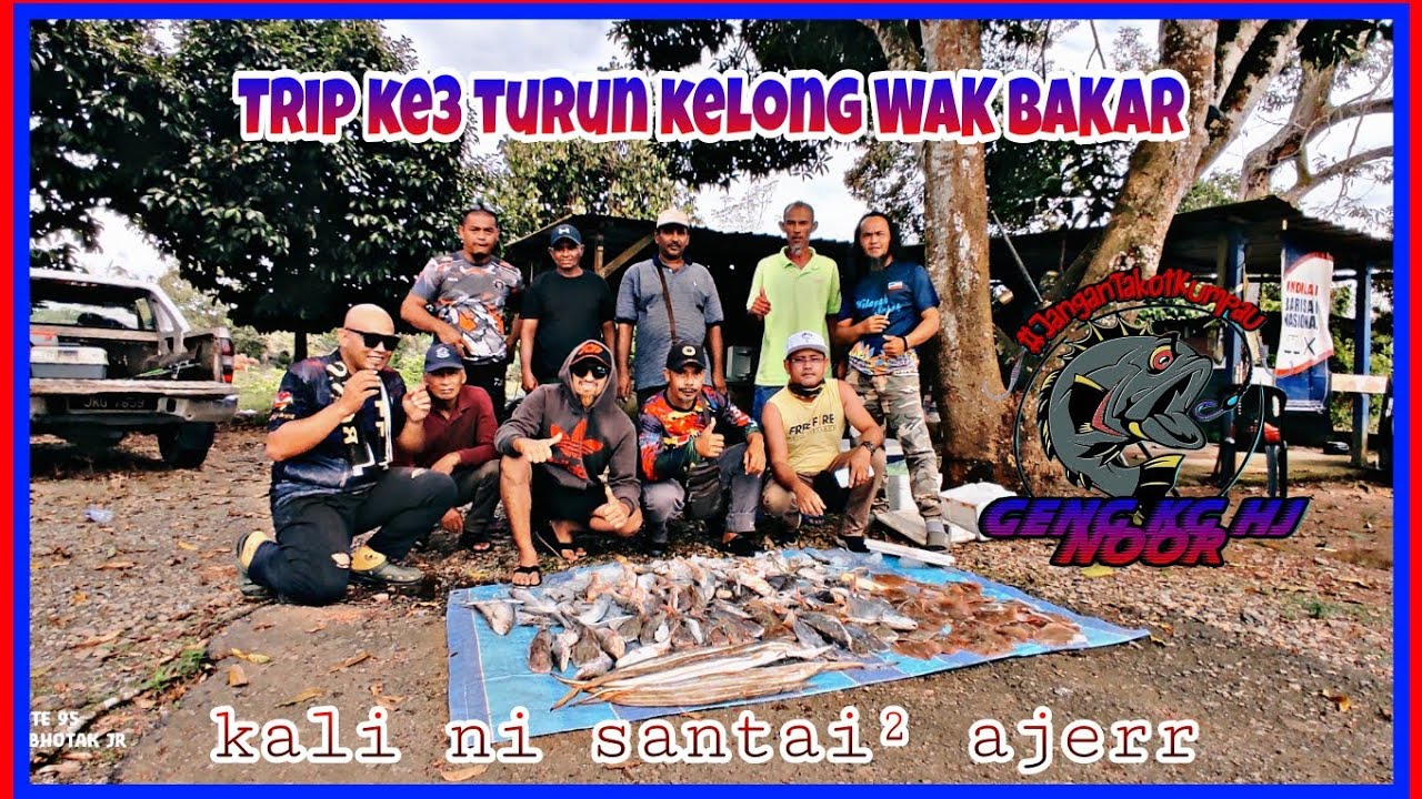 Mancing kelong wak bakar | trip ke 3 | geng kg haji Noor | simpang ...