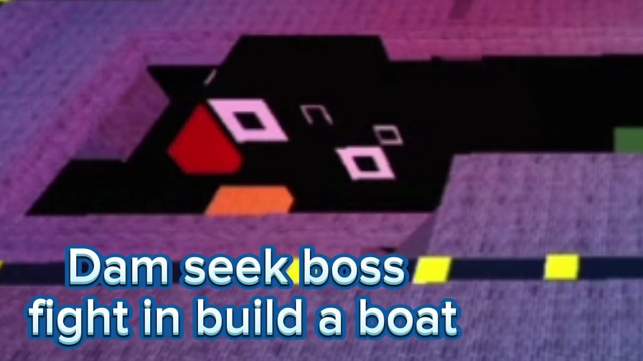 Dam seek boss fight in build a boat for treasure - YouTube