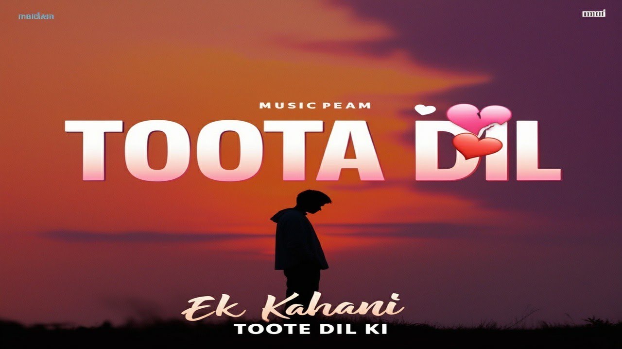 Toota Dil | ( official video)Heart Touching Sad Song | Ek Kahani Toote ...