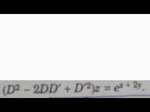 Solve: (D^2-2DD'+D'^2)z=e^x+2y (Linear Differential Equation with ...