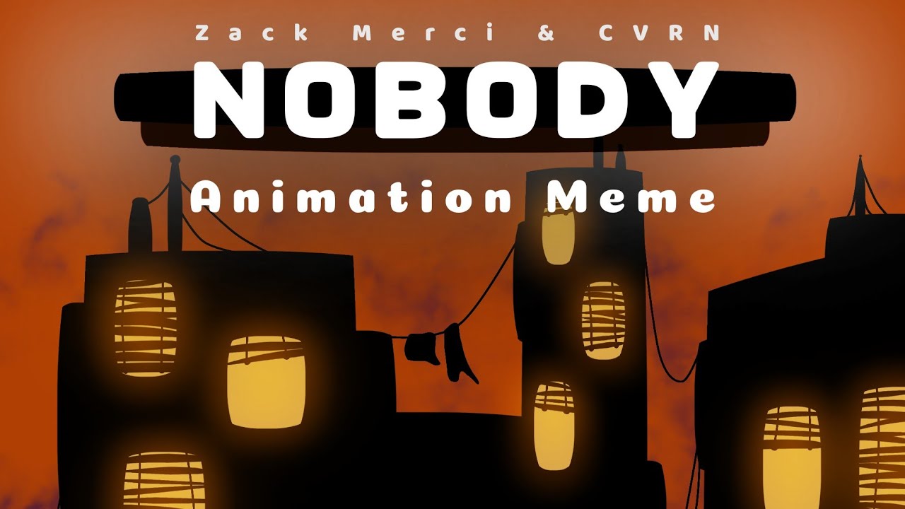 Zack Merci - Nobody // Animation Meme (Original) - YouTube
