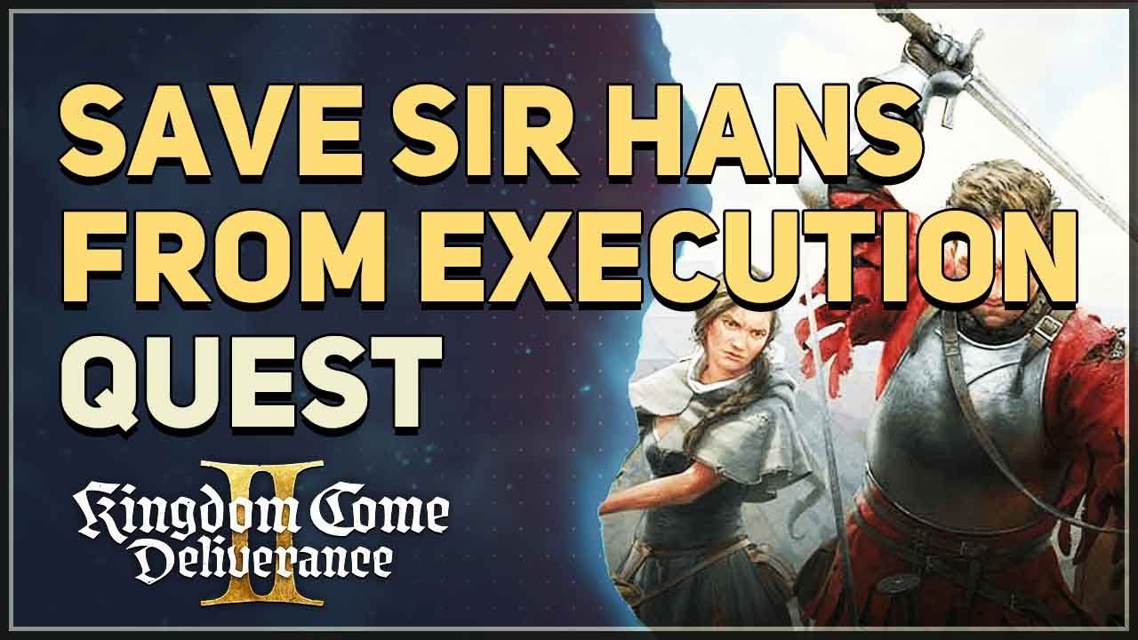 Save Sir Hans from execution Kingdom Come Deliverance 2 - YouTube