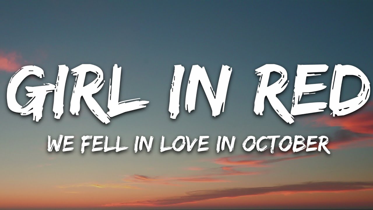 girl in red - we fell in love in october (Lyrics) - YouTube